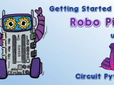 Getting Started Guide With Robo Pico Using Circuitpython